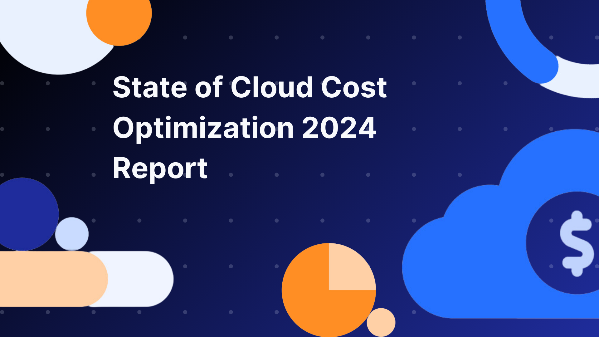 Anodot's State of Cloud Cost Optimization 2024 Report Anodot's State of Cloud Cost Optimization 2024 Report